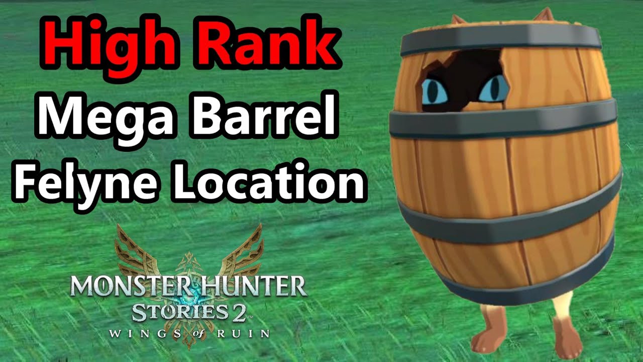 Where to Find Mega Barrel Felynes in Monster Hunter Stories 2 (High ...