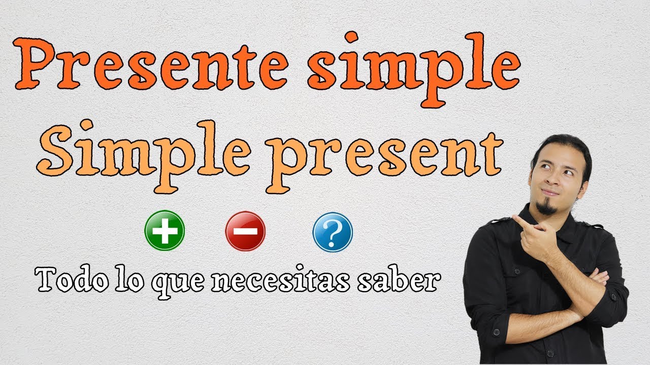 Todo sobre el presente simple en inglés - Simple present - YouTube