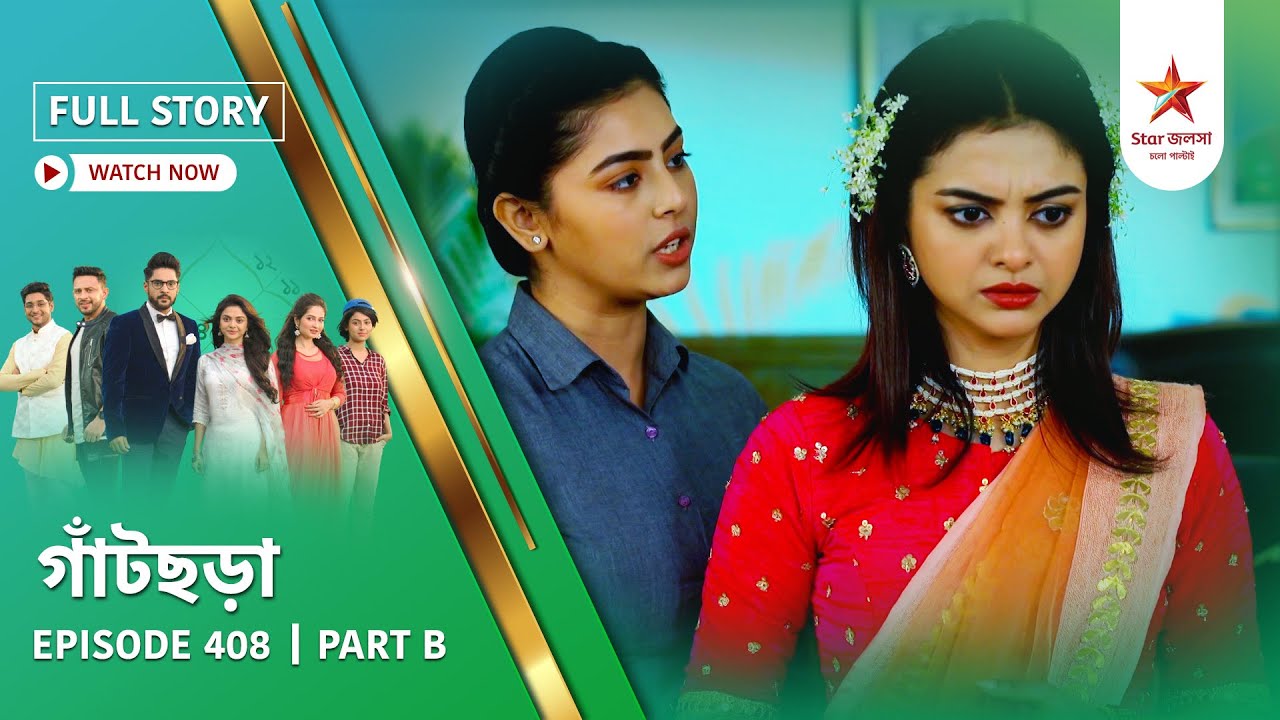 Full Story | Gaatchora | Episode 408 | Part B - YouTube
