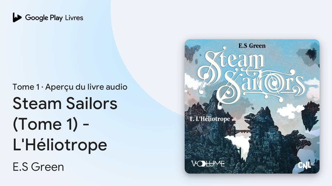 Steam Sailors (Tome 1) - L'Héliotrope, tome 1 de E.S Green · Extrait du ...