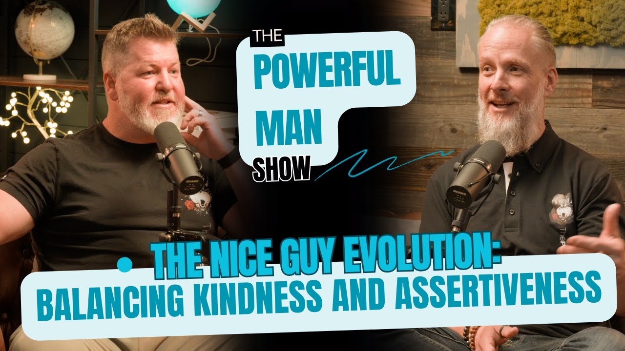 The Nice Guy Evolution: Balancing Kindness and Assertiveness - YouTube