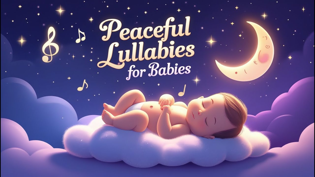 Relaxing Lullabies for Babies | Soothing Songs for a Peaceful Sleep ...