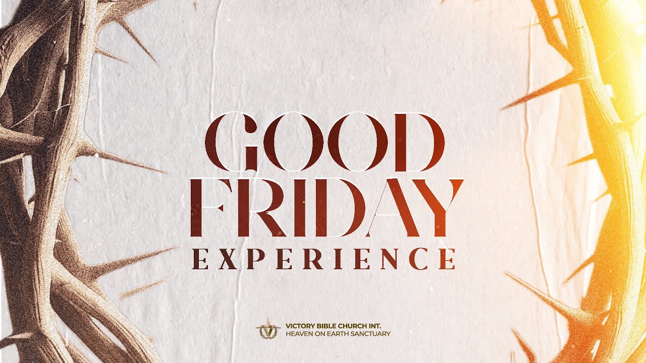 Good Friday Experience - 18th April 2025 - YouTube
