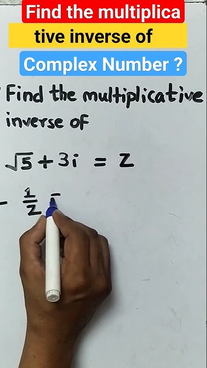Find the multiplicative inverse of Complex Number #complexnumbers #maths #class11th #shorts ...