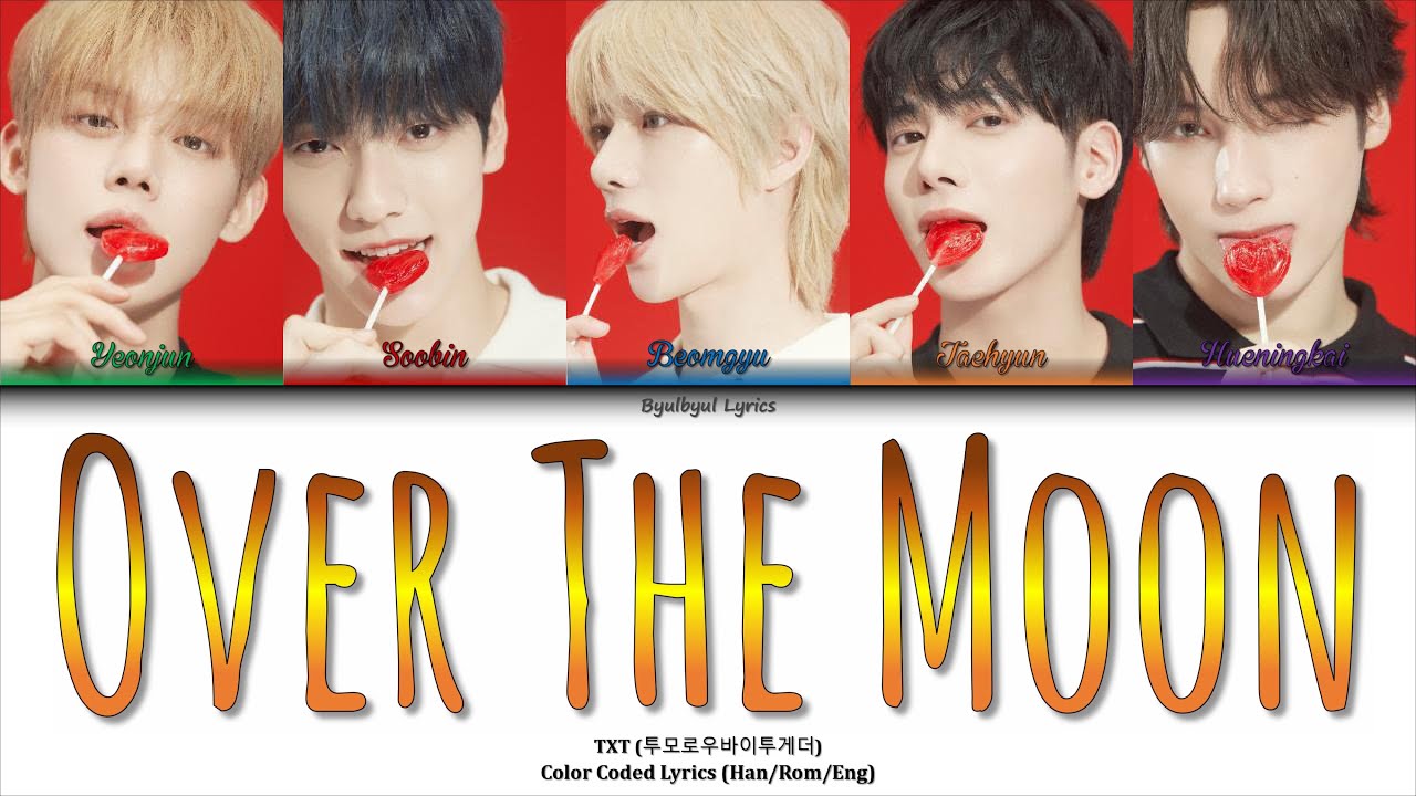TXT (투모로우바이투게더) - Over The Moon Coded Lyrics (Han/Rom/Eng) - YouTube