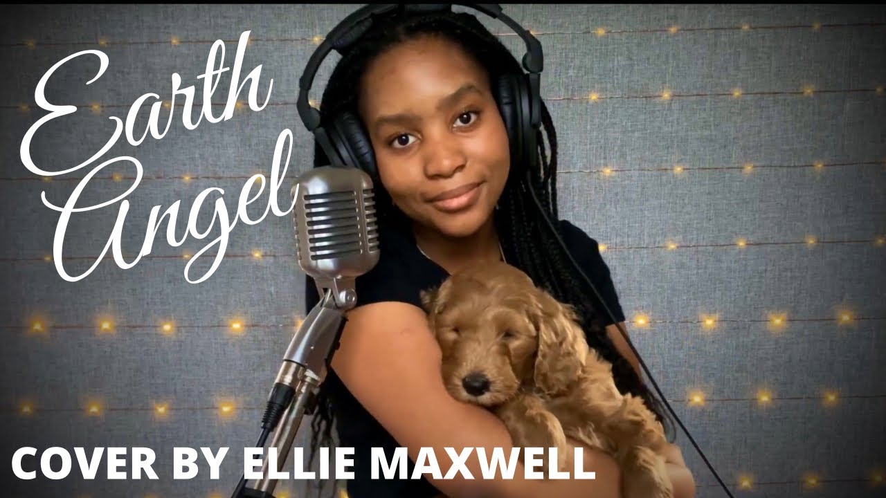 EARTH ANGEL | Ellie Maxwell (cover) - YouTube