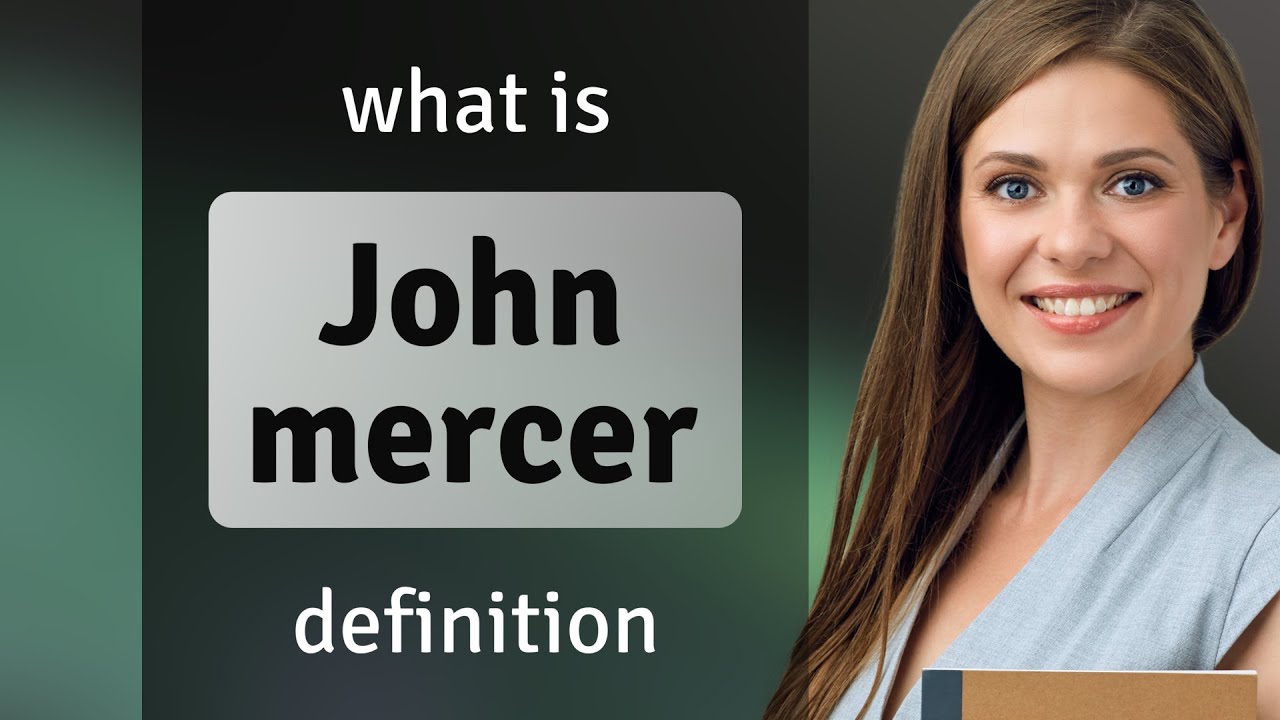 John mercer | meaning of JOHN MERCER - YouTube
