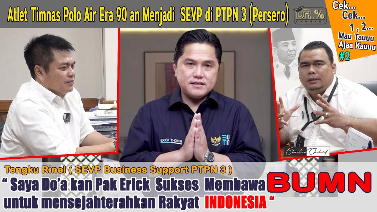 Do'a Tengku Rinel SEVP BS PTPN 3 untuk Pak Erick Thohir - Cek Cek 1, 2..#drcochannel #optimis #2 ...
