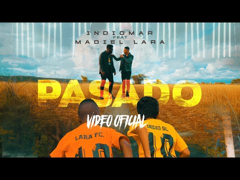 Indiomar - Pasado 🏜⚽️Feat. Madiel Lara (Video Oficial)