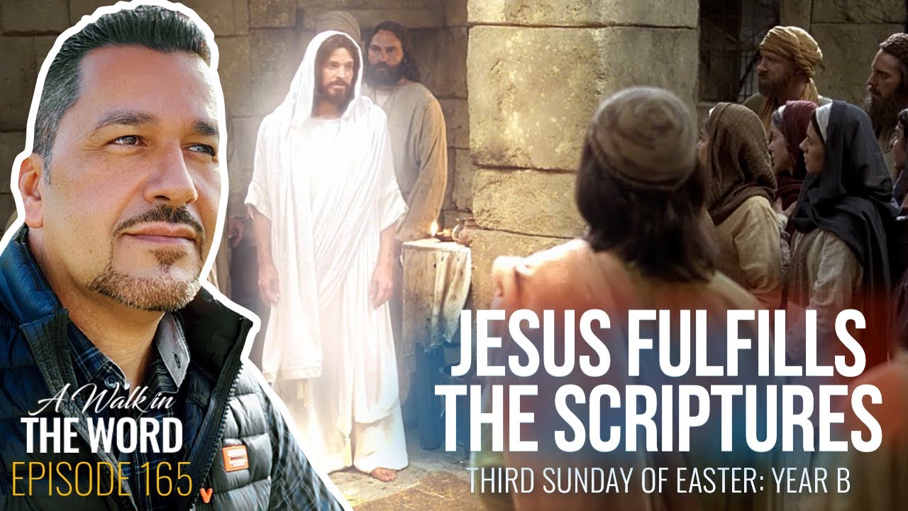 THIRD SUNDAY OF EASTER YEAR B: JESUS FULFILLS THE SCRIPTURES - YouTube
