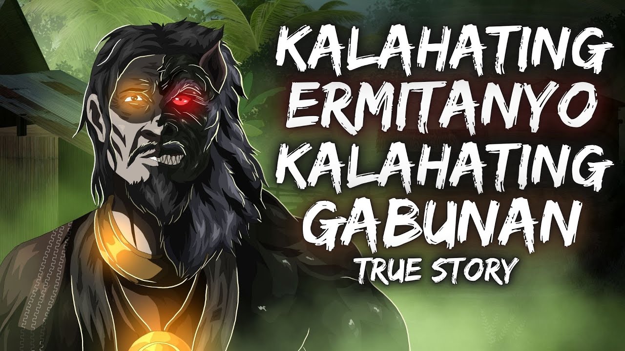 KALAHATING ERMITANYO KALAHATING GABUNAN (Aswang True Story) - YouTube