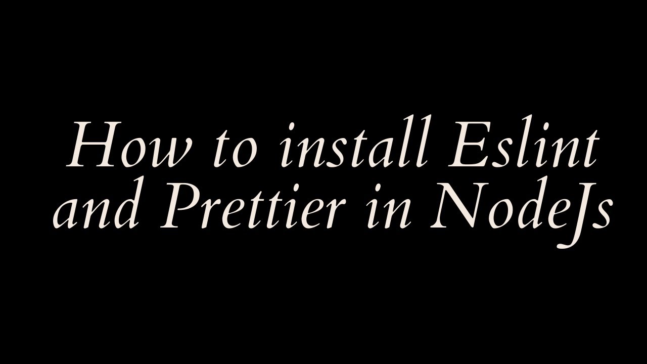 How To Install Eslint And Prettier In Nodejs Project Day 143 Youtube