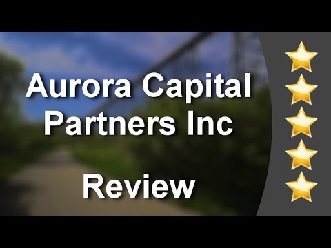 Aurora Capital Partners Inc Lethbridge Outstanding Five Star Review by ...