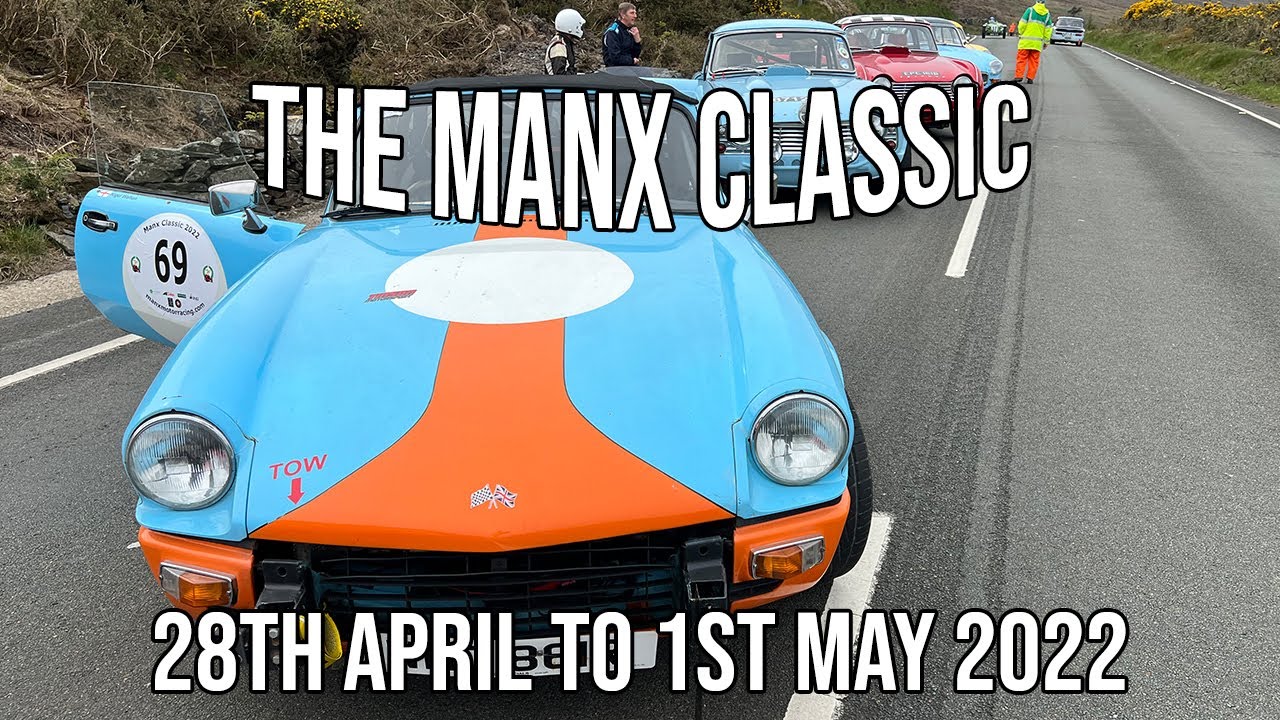 The Manx Classic 28th April to 1st May 2022 - YouTube