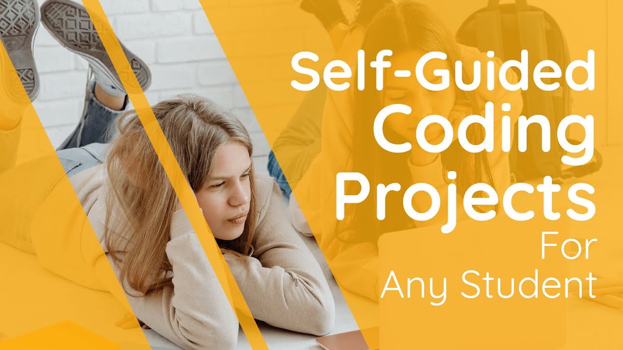 Self-Guided Coding Projects For Any Student - YouTube