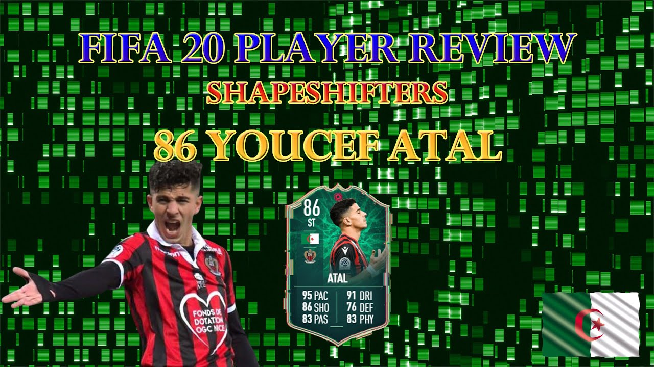 FIFA 20 PLAYER REVIEW - SHAPESHIFTERS YOUCEF ATAL (SHAPESHIFTERS ATAL ...