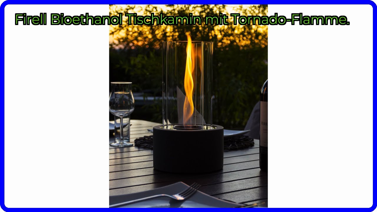 BEWERTUNG (2025): Firell Bioethanol Tischkamin mit Tornado-Flamme ...