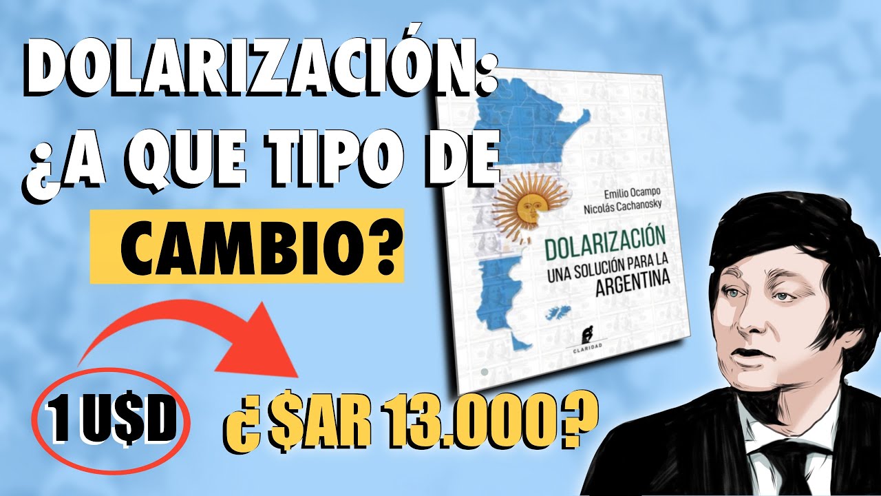 ¿A qué tipo de cambio se puede dolarizar Argentina? - YouTube