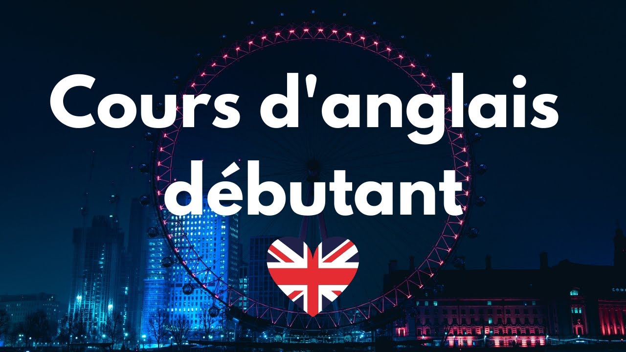Cours d'anglais débutant. Apprenez l'anglais rapidement avec cours d ...