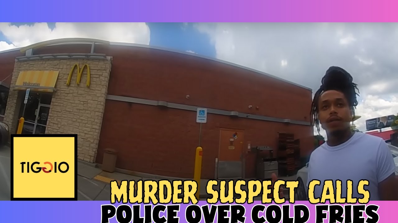 Murder Suspect Calls Cops Over Cold McDonald's Fries, Tries To Run From ...
