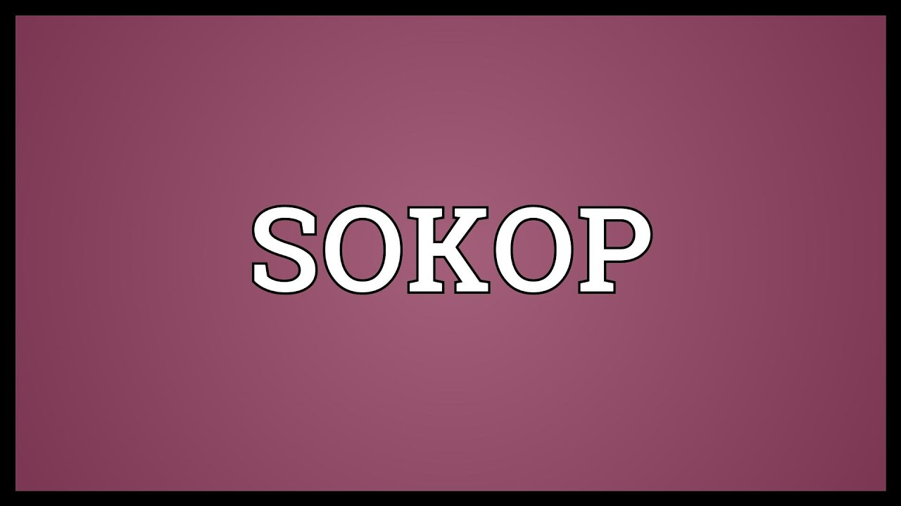 SOKOP Meaning - YouTube