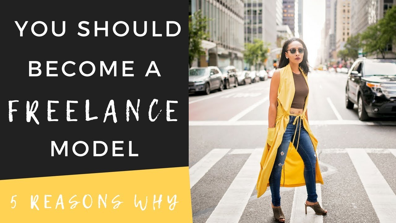 You Should Become Freelance Model- 5 Reason Why - YouTube