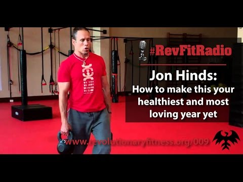 RevFitRadio #009: Jon Hinds, How to make this your healthiest and most loving year yet [Podcast ...