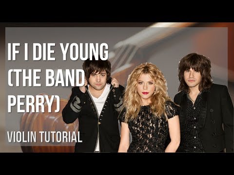 How to play If I Die Young by The Band Perry on Violin (Tutorial) - YouTube