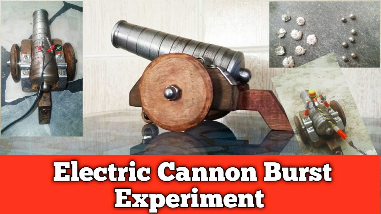 Electric cannon burst experiment | Mini electric cannon high pressure ...