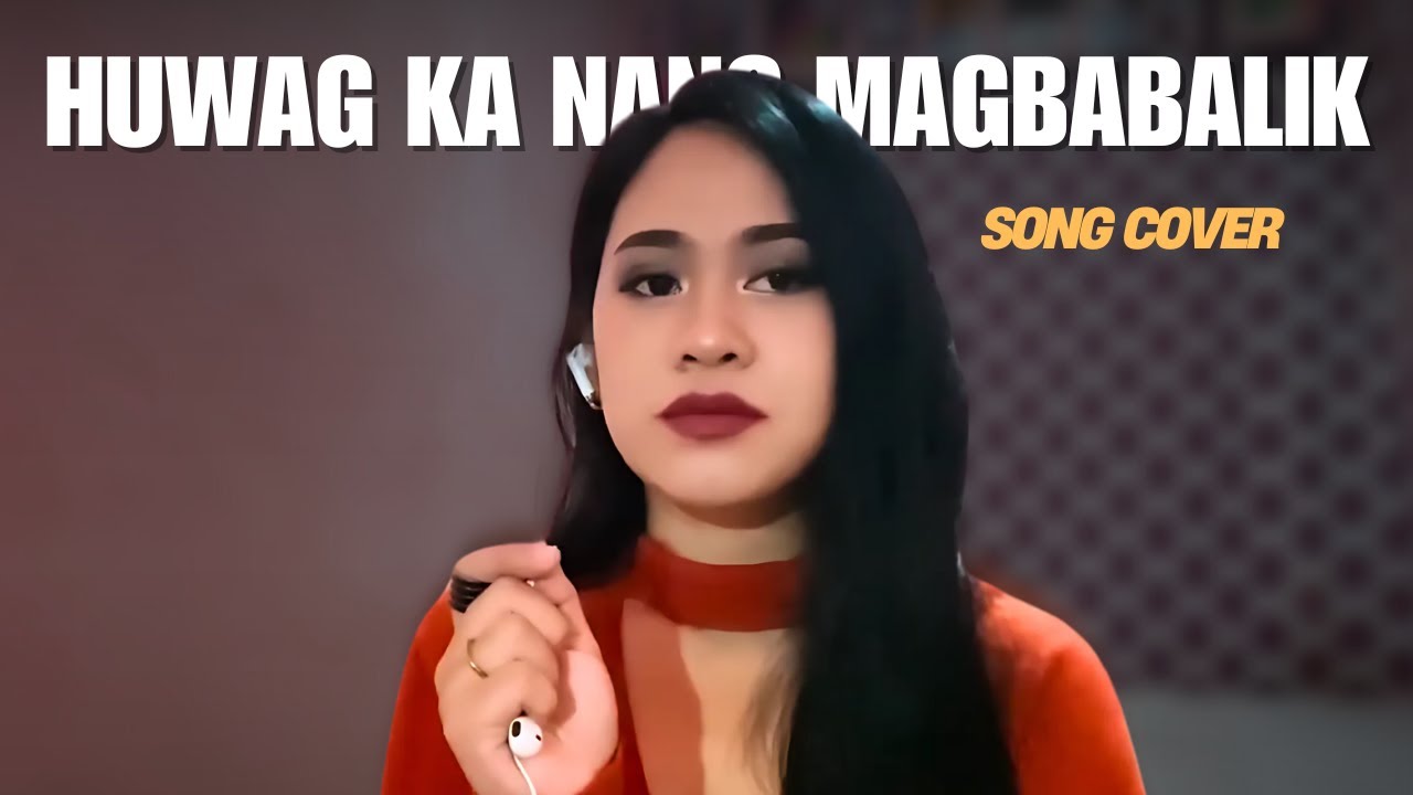 Huwag Ka Nang Magbabalik | cover by Precious Briones - YouTube