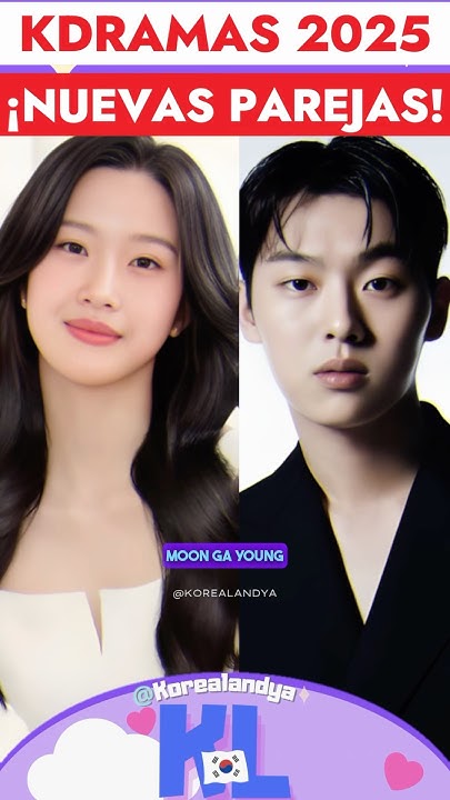 NUEVAS PAREJAS KDRAMAS 2025 #kdrama #dorama #chaeunwoo #moongayoung #parati #coreano #korea # ...