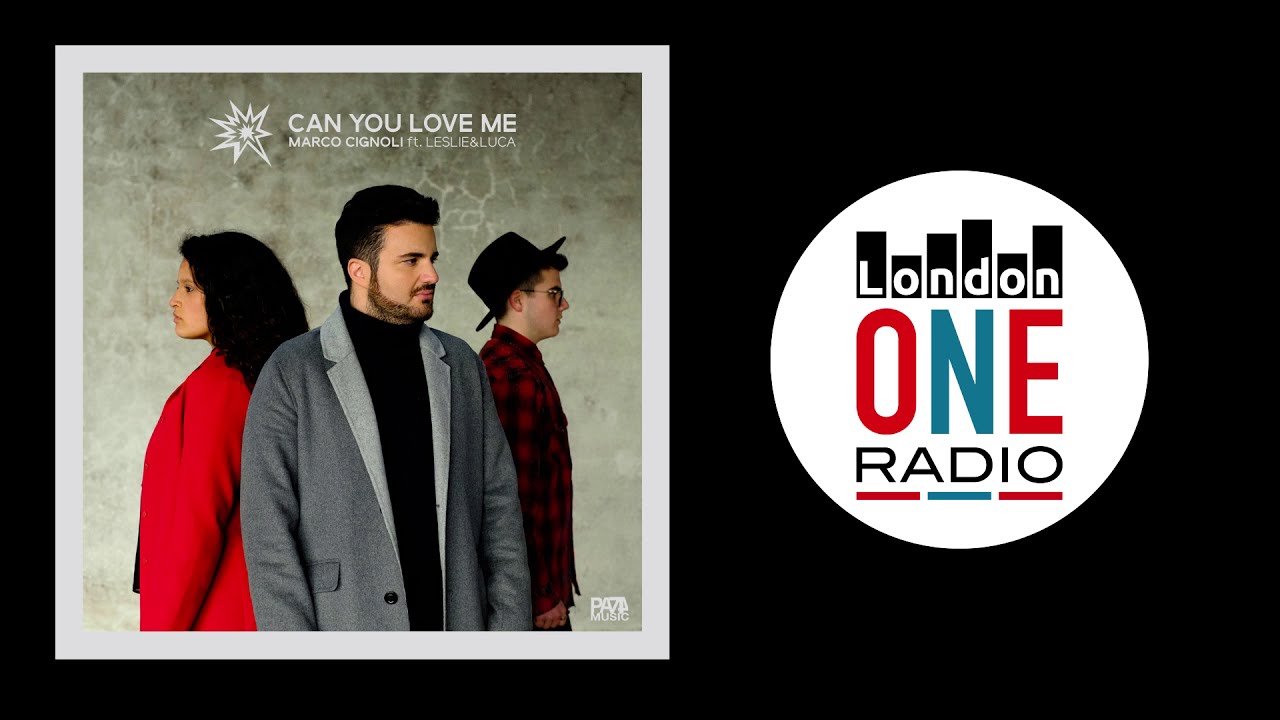 London One Radio: Marco Cignoli presenta "Can You Love Me" - YouTube