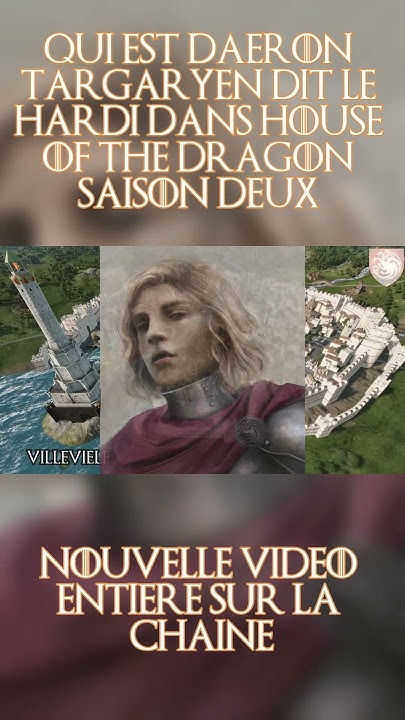 Qui est Daeron Targaryen dans House of the Dragon Saison 2 ? - HOUSE OF THE DRAGON S2 EPISODE 2 ...