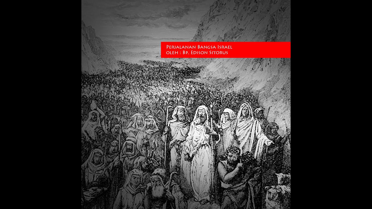 Bp. Edison Sitorus - Perjalanan Bangsa Israel - YouTube