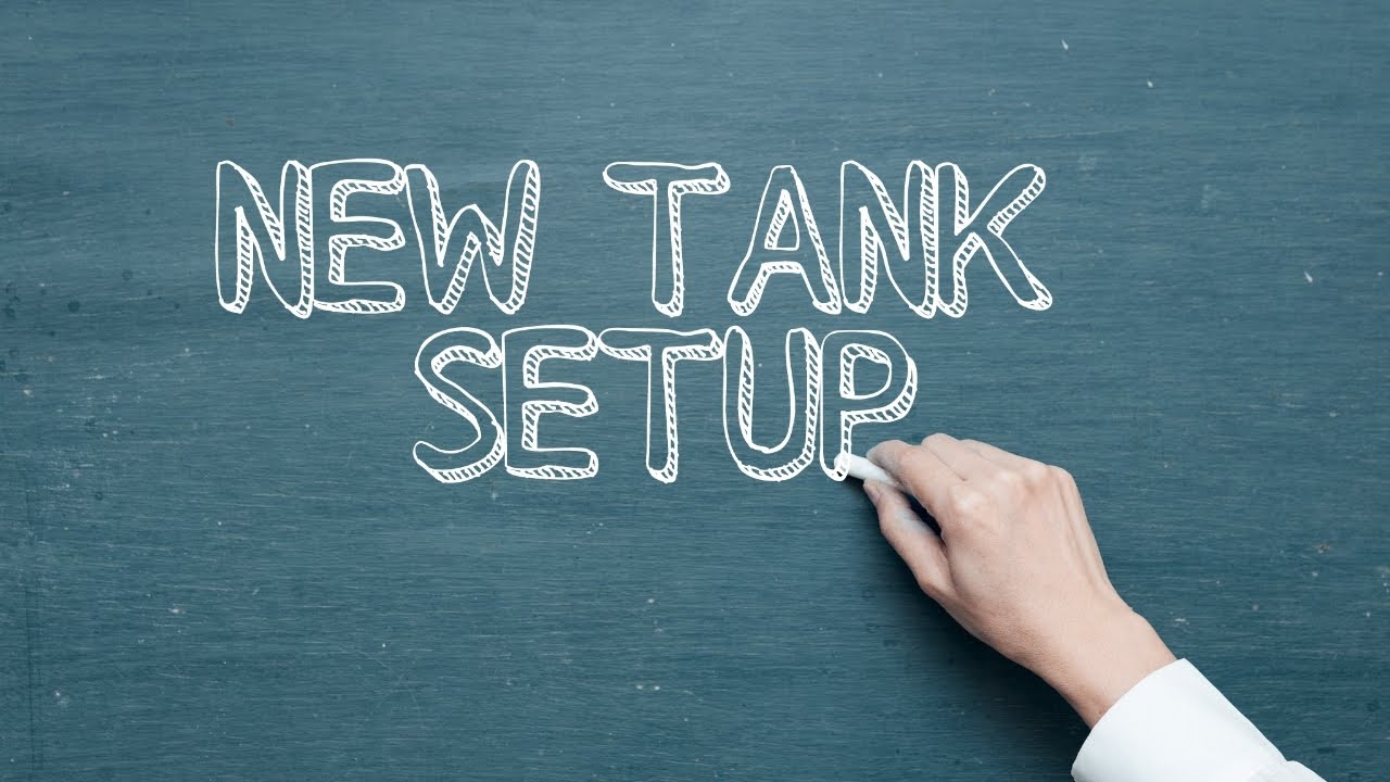 NEW TANK SETUP - YouTube