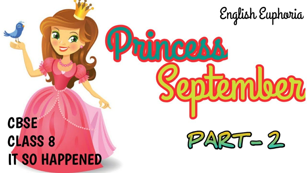 LESSON 5 PRINCESS SEPTEMBER, PART-2 CLASS 8 SUPPLEMENTARY READER, IT SO ...
