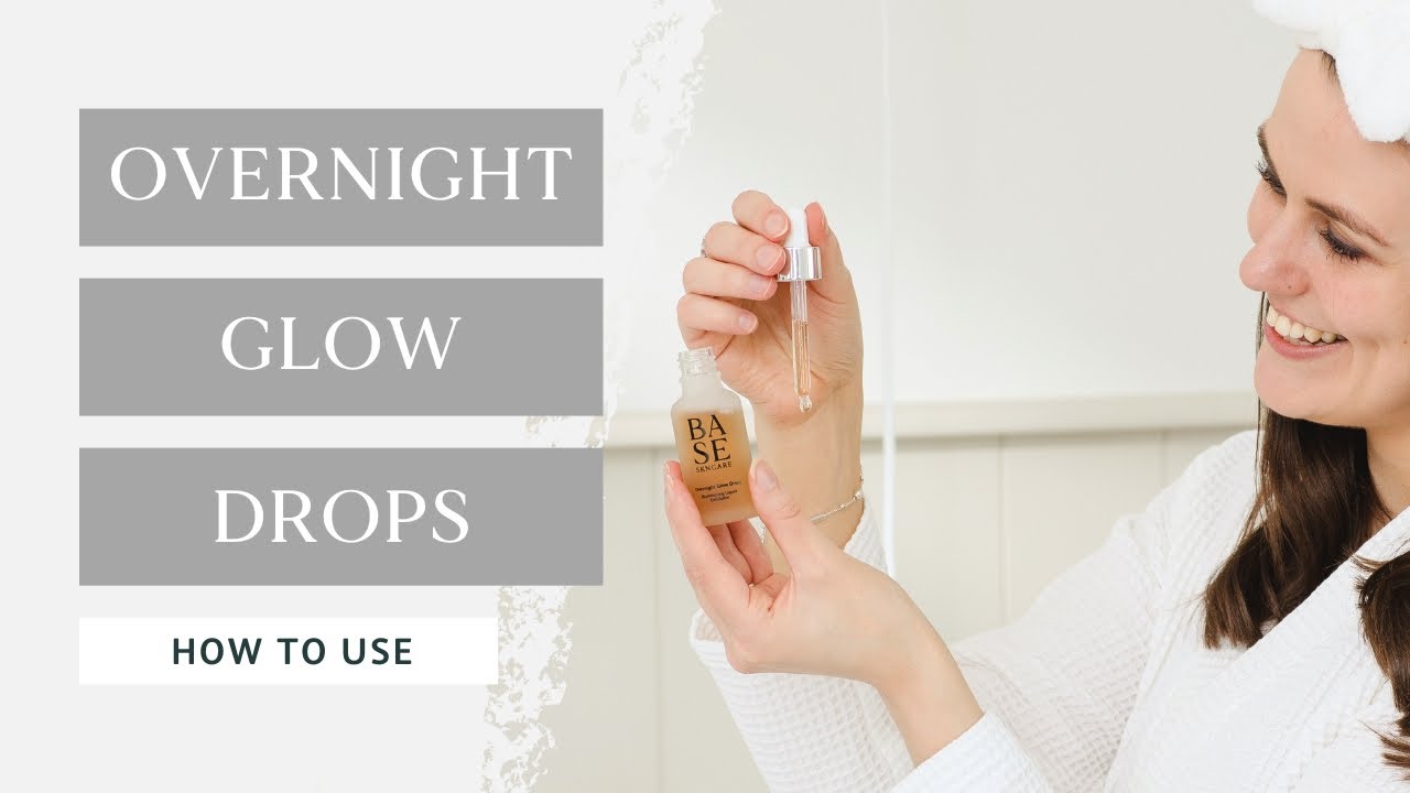 Overnight Glow Drops - How To Use - BASE SKNCARE - YouTube