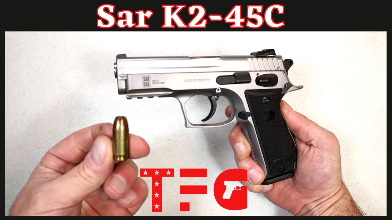 Sar K2-45C "Solid .45 ACP Pistol" - TheFirearmGuy - YouTube