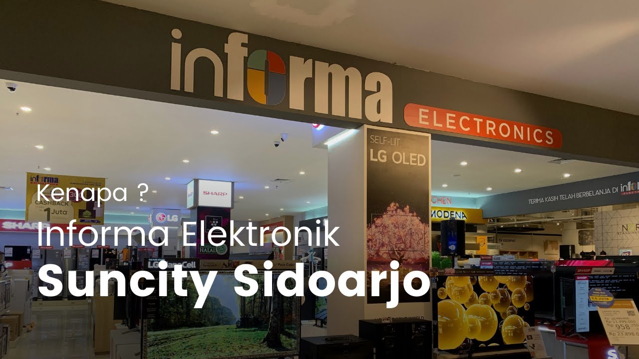 Kenapa Informa Elektronik Suncity Sidoarjo ? - YouTube
