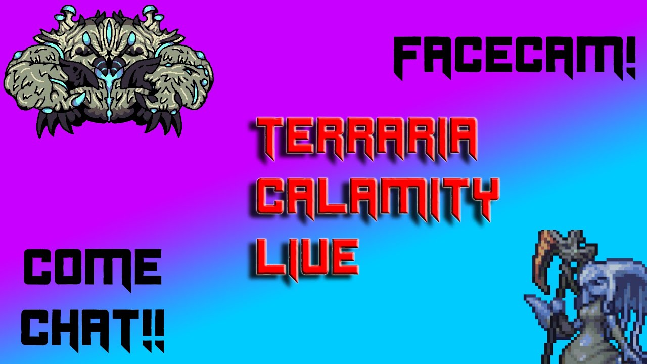 Terraria Live, Calamity *face cam and chatting* - YouTube