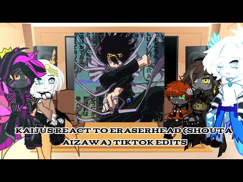Kaijus React to Eraserhead (Shouta Aizawa) TikTok Edits || By: @•Reaper Studiøs• ||