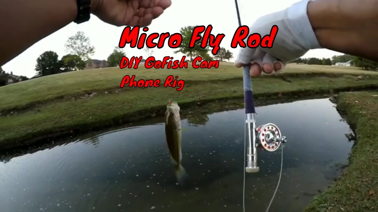 Micro Fly Rod and DIY GoFish Cam Phone Rig | It Works! | Field Test 2 ...