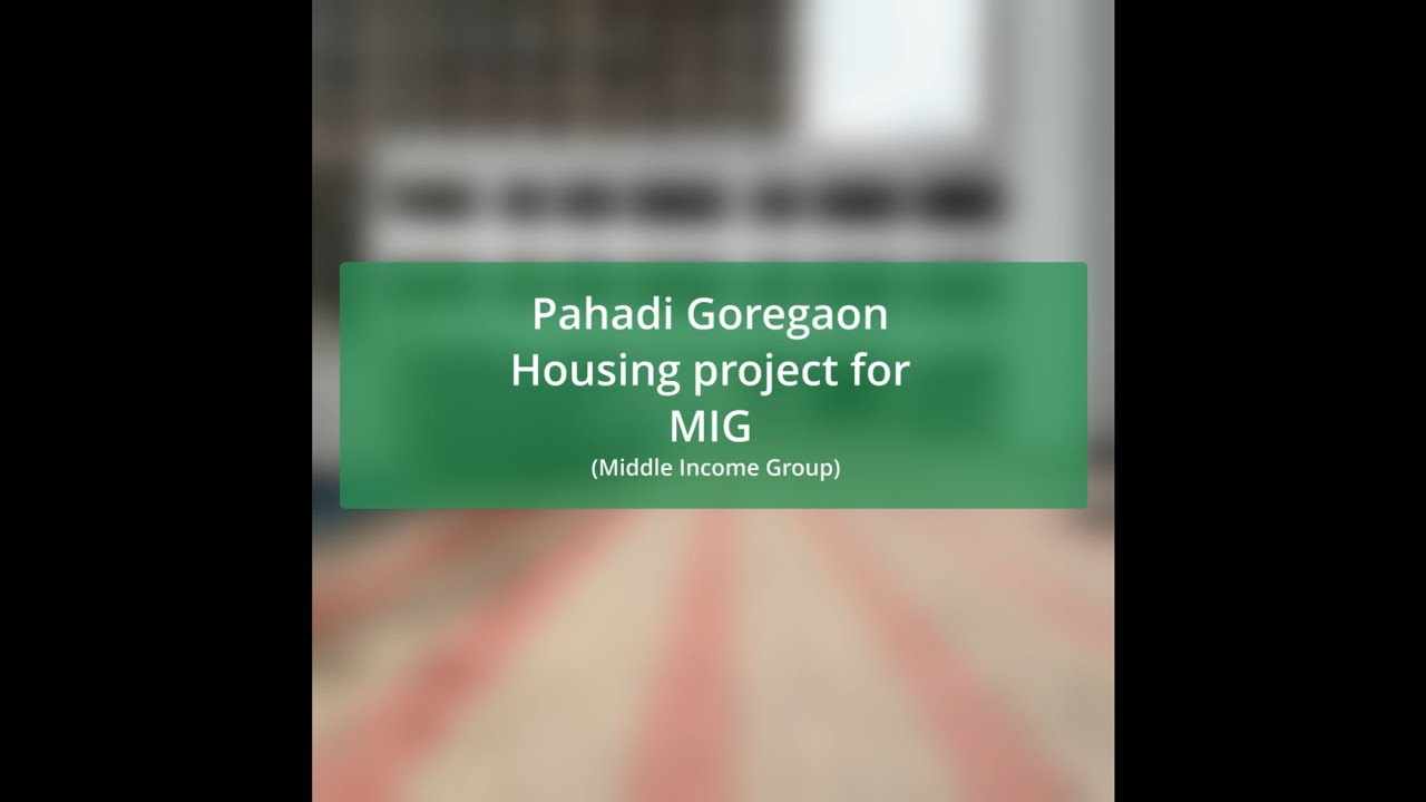 MHADA’s magnificent housing project of 2 BHK flats in ‘Pahadi Goregaon ...