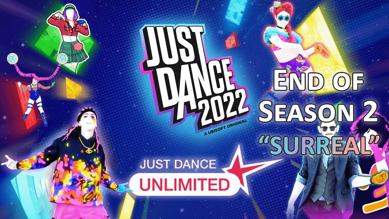 Just Dance 2022 - Just Dance Unlimited - End of Season 2 "Surreal ...