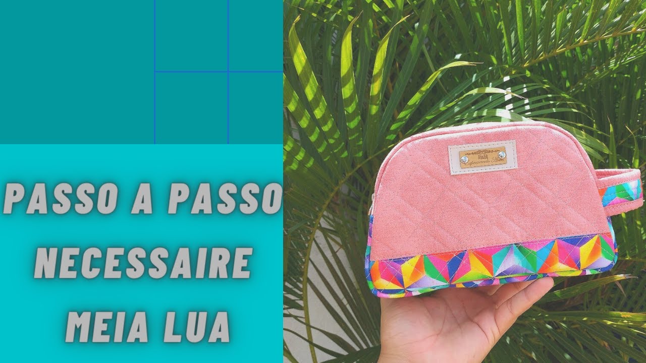 PASSO A PASSO NECESSAIRE- MEIA LUA - YouTube