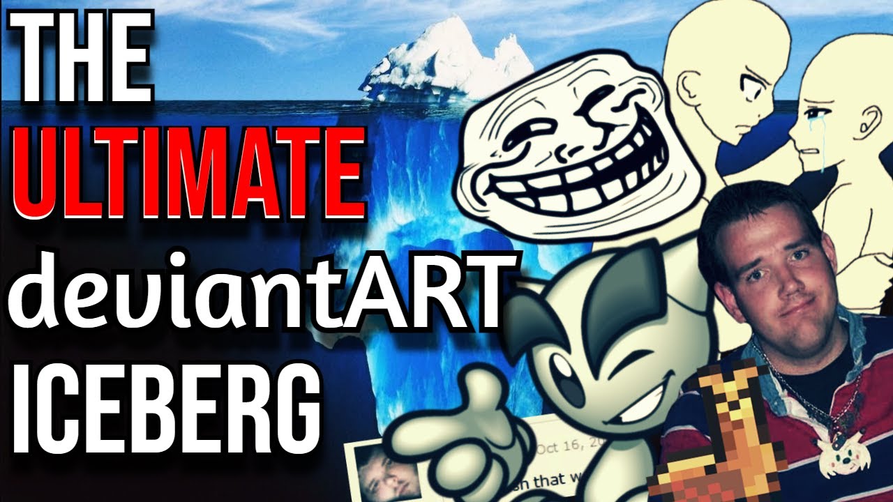 The Ultimate deviantART Iceberg Explained Part 1 - YouTube