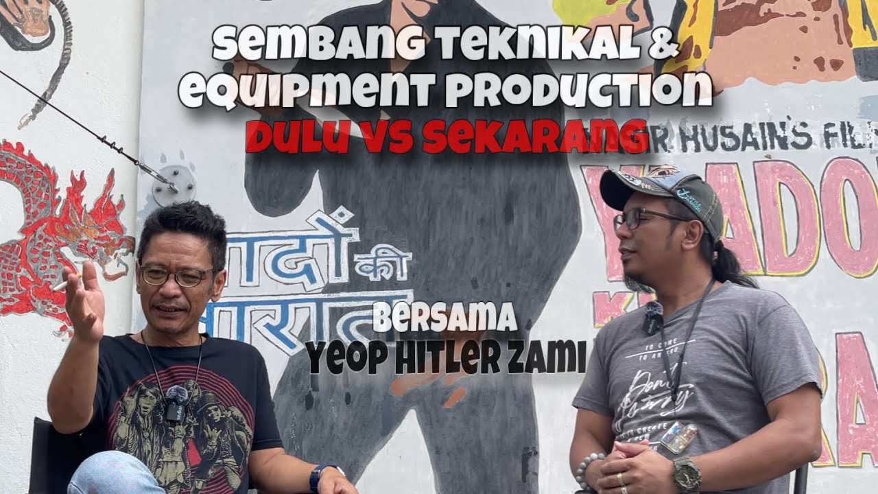Sembang teknikal dan Equipment Shooting Filem dan Drama dulu VS sekarang bersama Yeop Hitler ...