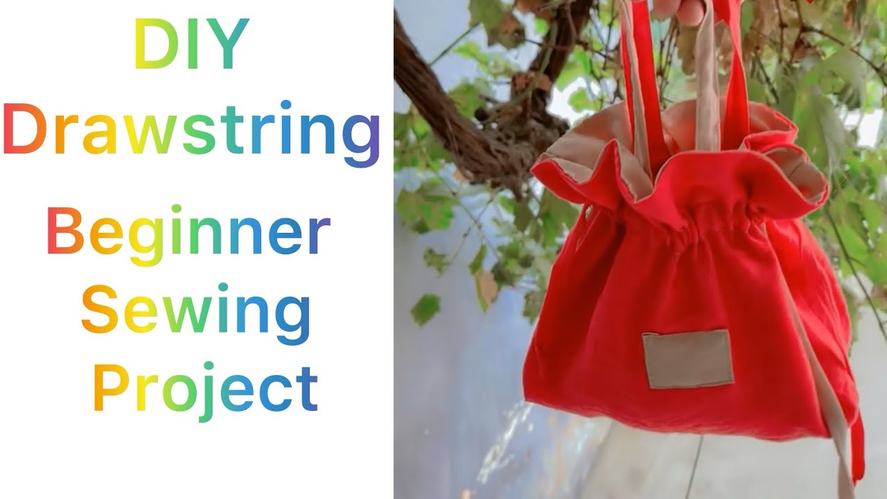 How to Sew a Cute Drawstring Bag | Easy DIY for Beginners (No Zipper ...