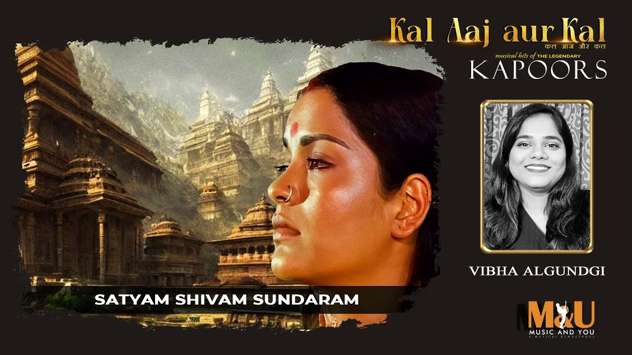 Satyam Shivam Sundaram | Vibha Algundgi | Kal Aaj aur Kal | M&U | July ...