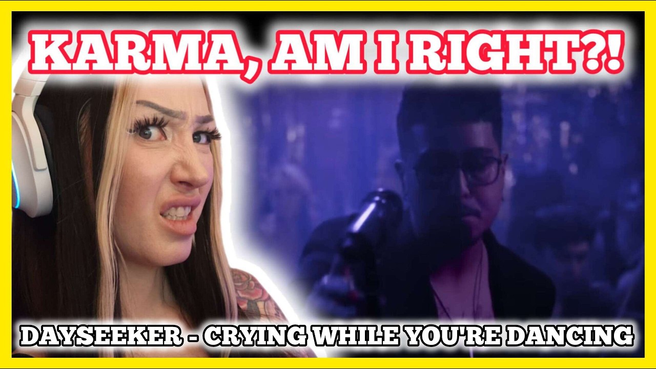 KARMA, AM I RIGHT?! | Dayseeker - Crying While You're Dancing reaction ...
